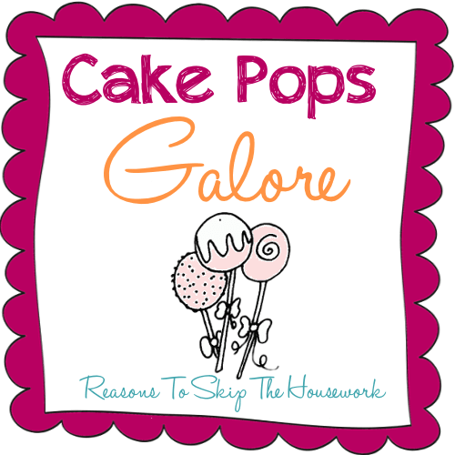 Cake Pops Galore at Reasons To Skip The Housework – REASONS TO SKIP THE ...