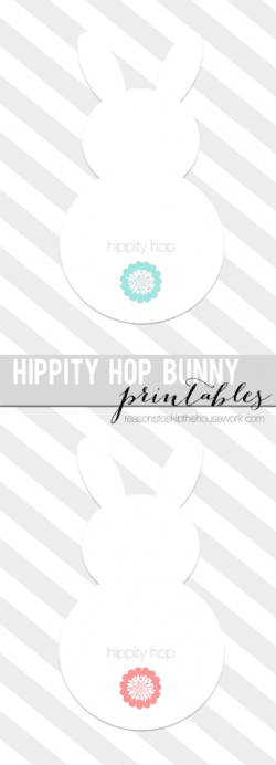 Hippity Hop Bunny Printables – REASONS TO SKIP THE HOUSEWORK