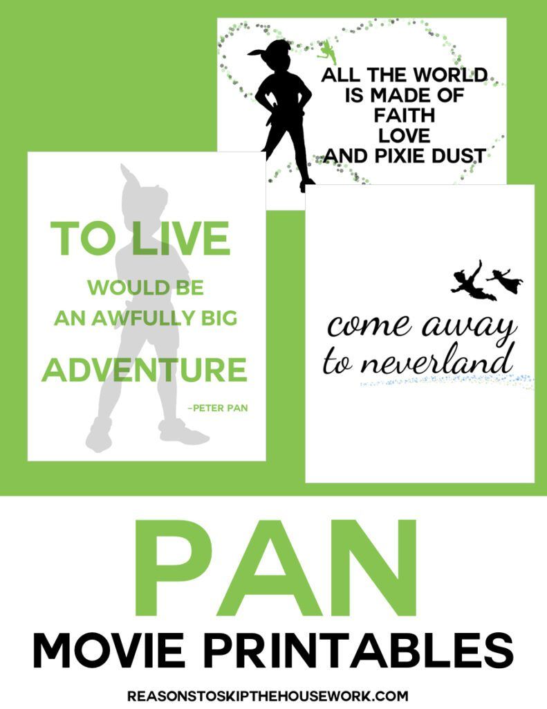 Pan Movie Printables – REASONS TO SKIP THE HOUSEWORK