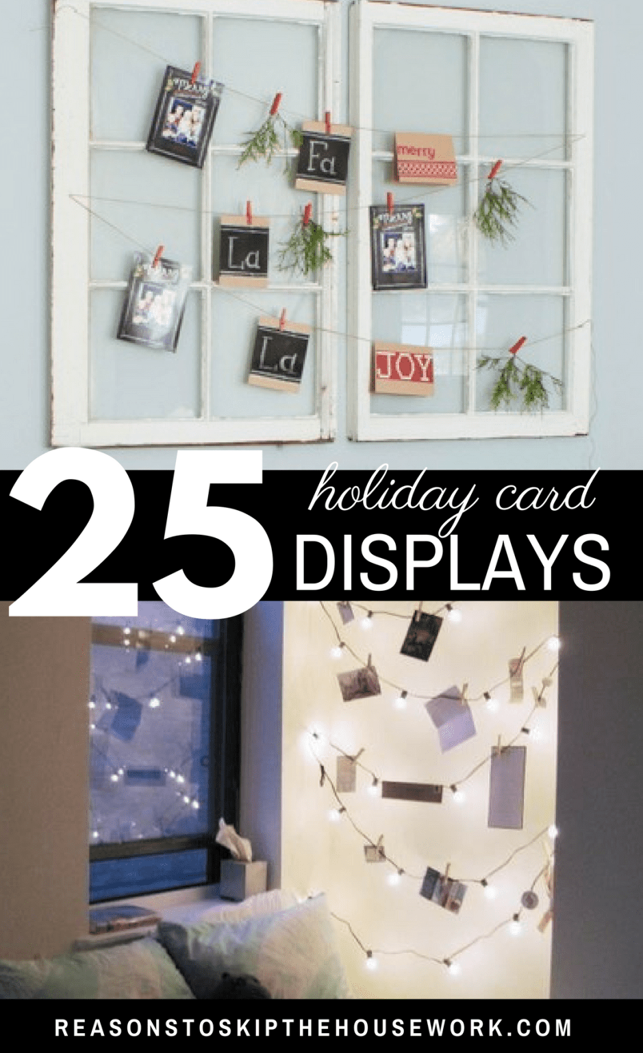 25 Holiday Card Displays – REASONS TO SKIP THE HOUSEWORK