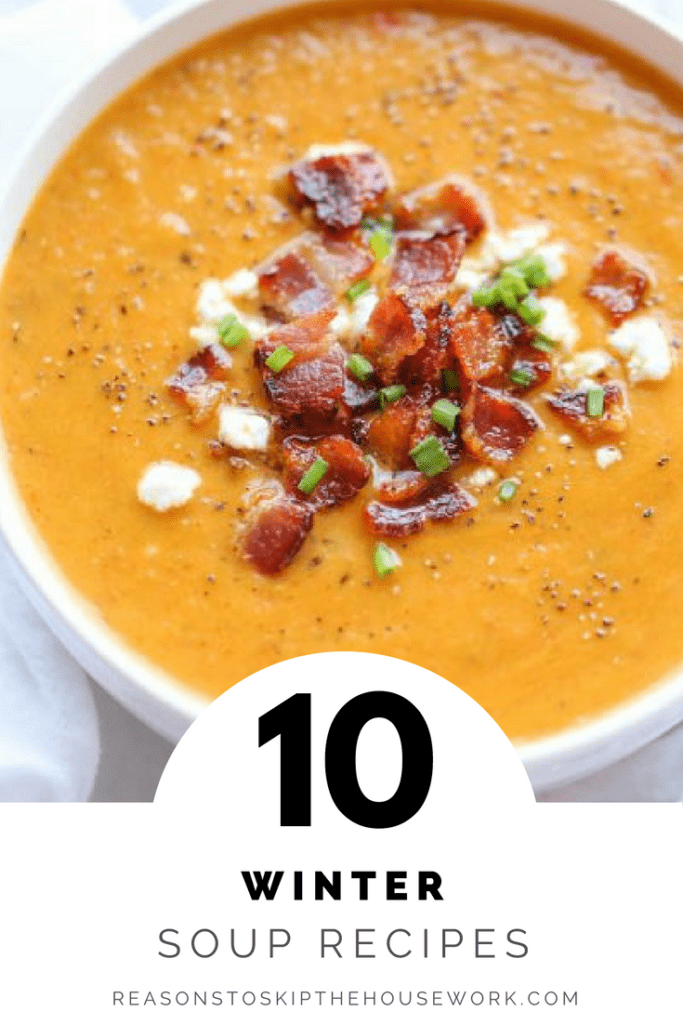 10 Winter Soup Recipes – REASONS TO SKIP THE HOUSEWORK