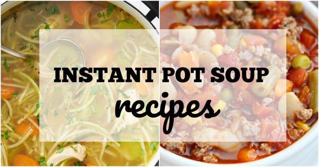 Instant Pot Soup Recipes