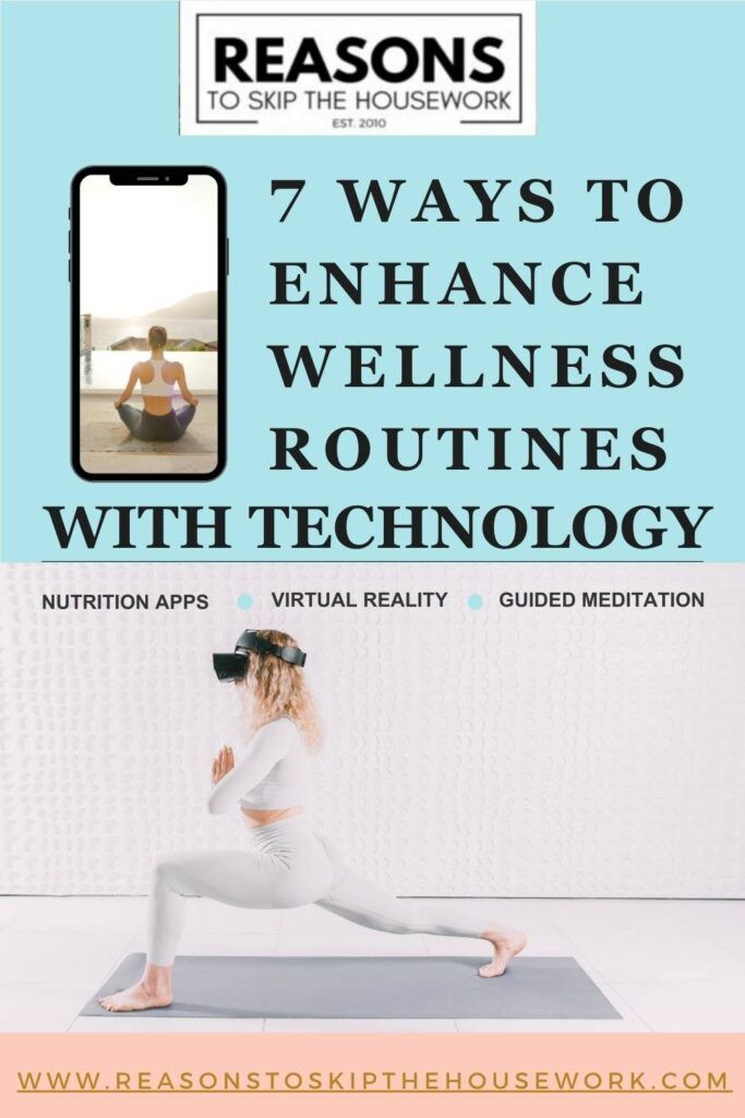 7 Ways to Enhance Wellness Routines with Technology – REASONS TO SKIP ...